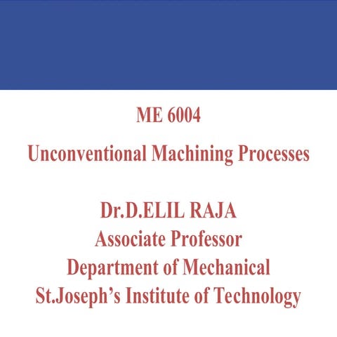 non traditional machining also known as the modern machining method. | PPTX