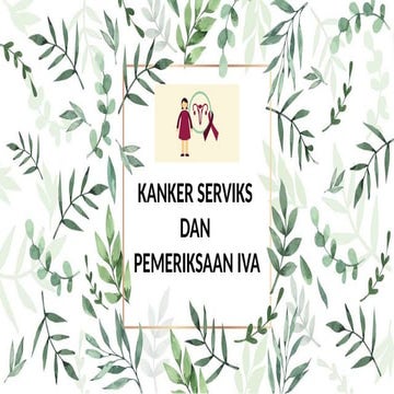 Inspeksi Visual Asam Asetat ( IVA ) merupakan cara sederhana untuk ...