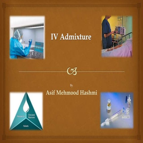 Iv admixtures PPT | PPTX | First Aid | Injuries