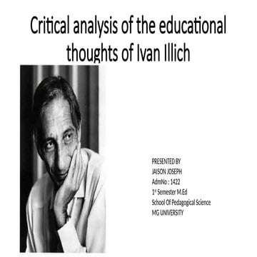 Ivan Illich.pptx critical analysis of the educational thoughts of | PPTX