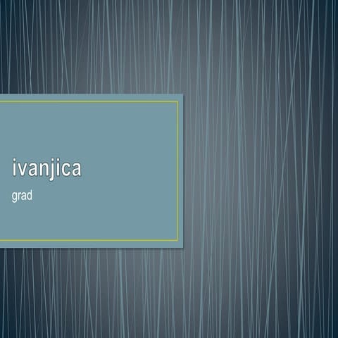 Ivanjica | PPT