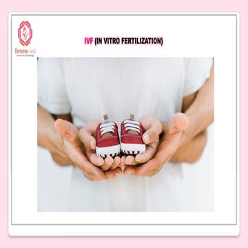 IVF ( In Vitro Fertilization) | Femmenest IVF Centre | PPT