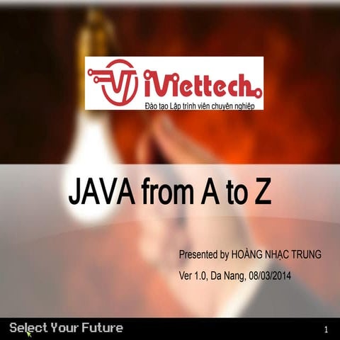 iViettech java from a to z - Định hướng công nghệ cho sinh viên | PPT