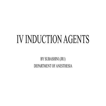 IV INDUCTION AGENTS.pptx for information | PPT