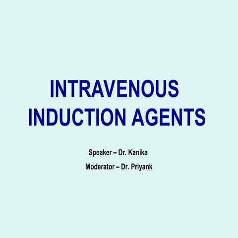 IV INDUCTION AGENTS in anaesthesia - ppt | PPT