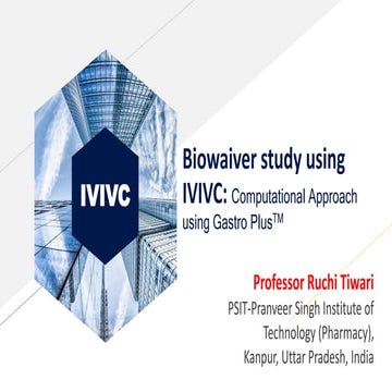 IVIVC: PBPK Simulation and Biowaiver Study Using IVIVC | PPTX