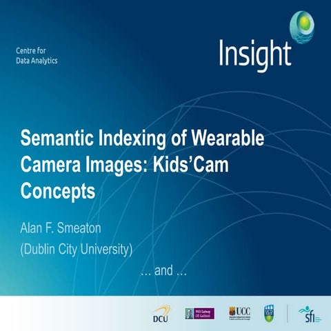"Semantic Indexing of Wearable Camera Images: Kids’Cam Concepts" | PPT