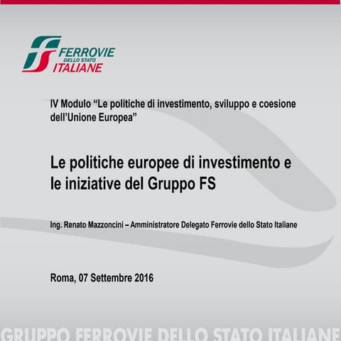 Le politiche europee di investimento e le iniziative del Gruppo FS | PPT