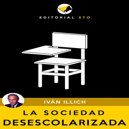 La Sociedad Desescolarizada - Iván Illich | PDF