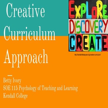 Ivory b week6_creative curriculum approach-3 | PPTX