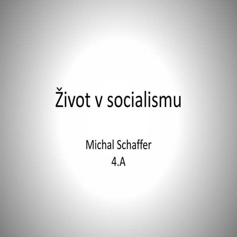 žIvot v socialismu schaffer | PPT