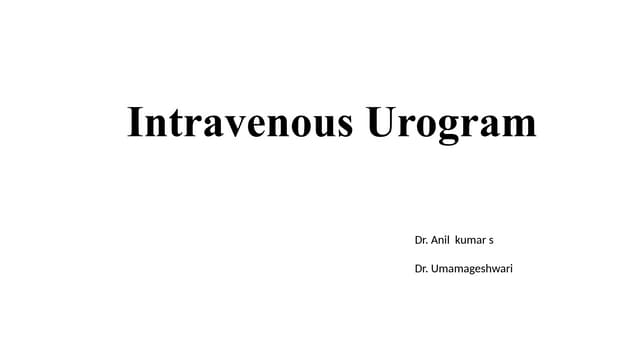 Intravenous pyelogram | PPTX