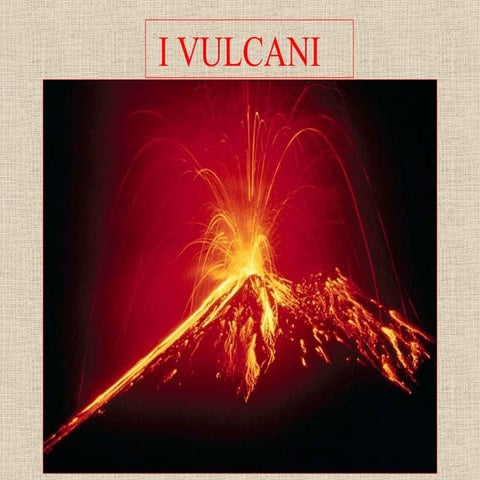 I vulcani | PPT