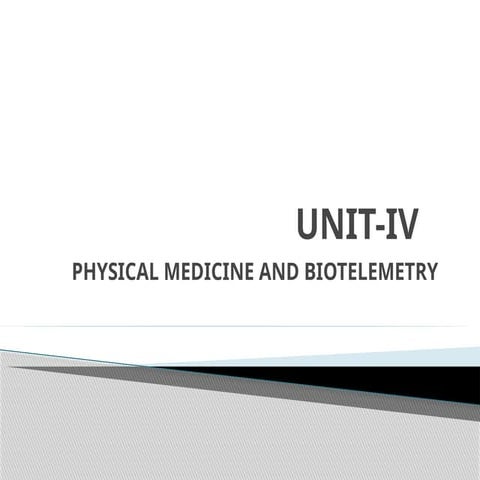 iv_unit.pptx physical medicine and biotelemetry 4th year biomedical engineering | PPT