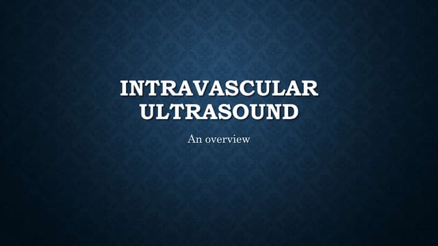 Intravascular Ultrasound (IVUS) | PPTX