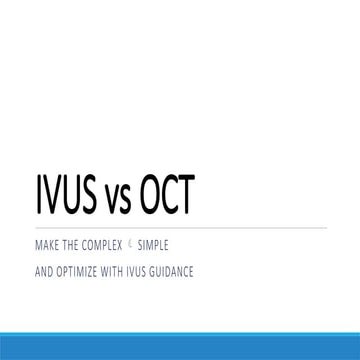 IVUS vs OCT Slide.pptx Imaging guided PCI | PPTX
