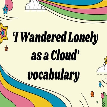 ‘I Wandered Lonely as a Cloud’ vocabulary | PPTX