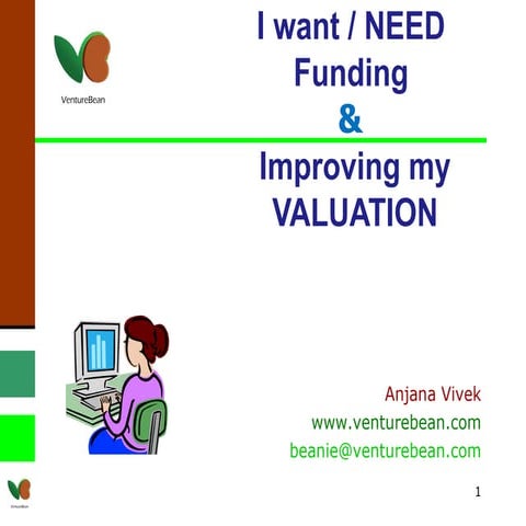 I Want / Need Funding | PPT
