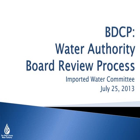 BDCP: Water Authority Board Review Process July 25, 2013 | PDF