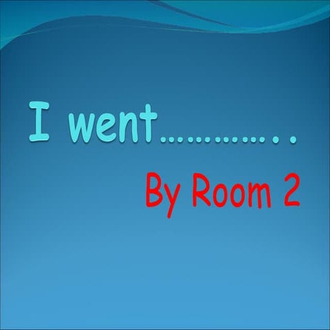 I Went ....... | PPT