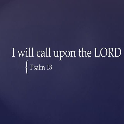 I will call upon the lord | PPT