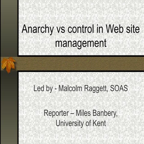 IWMW 2000: Anarchy versus Control in Web Site Management: report | PPT