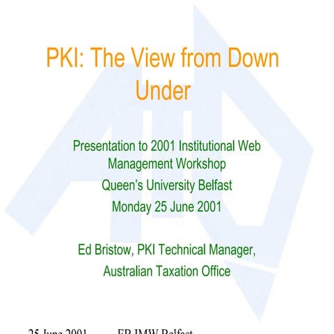 IWMW 2001: PKI: the View from Down Under | PPT | Information and ...