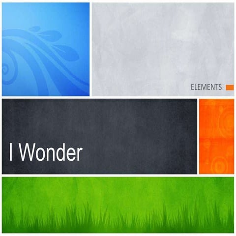 I Wonder - Elements | PPT