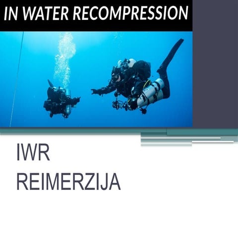 IWR In water decompression scuba diving.pptx