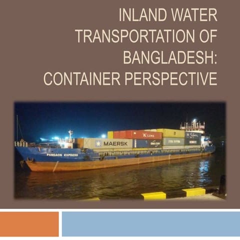 Inland water transportation (IWT) of Bangladesh: Container perspective ...