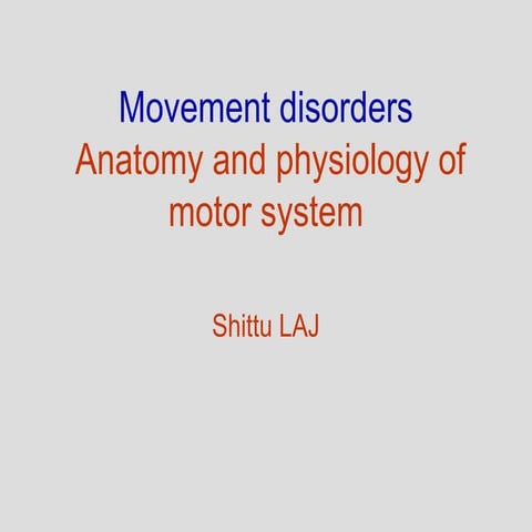 Anatomy and Physiology of Motor disorder | PPT