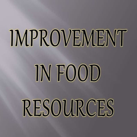 IMPROVEMENT IN FOOD AND RESOURCES Class 9th NCERT .pptx
