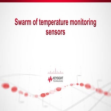 Swarm of temperature monitoring sensors - Ixia Connect #2 | PPT
