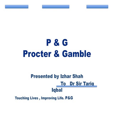Proctor and Gamble P&G izhar shah uoh ppt | PPT