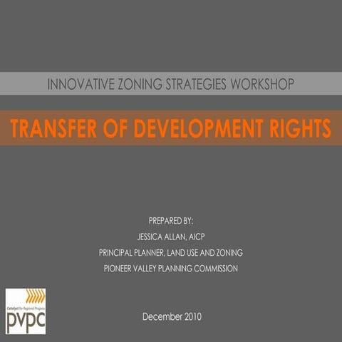 Innovative Zoning Strategies Workshop - Transfer of development rights ...