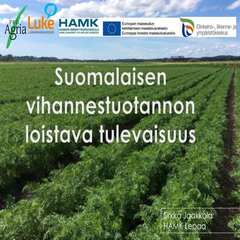 Suomalaisen vihannestuotannon loistava tulevaisuus - Sirkka Jaakkola ...