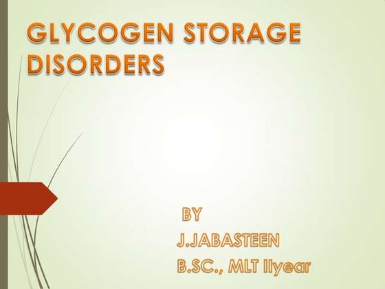 GLYCOGEN STORAGE DISEASES | PPTX