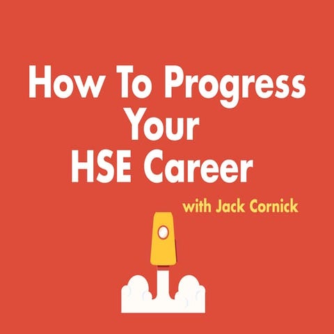 How to progress your HSE Career with Jack Cornick | PPT