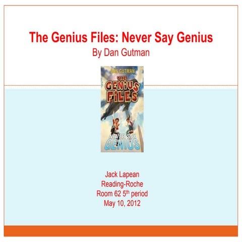 Jack lapean the genius files never say genius | PPTX
