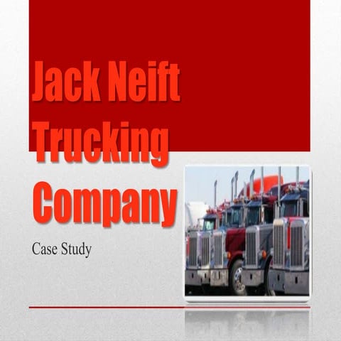 Jack neift trucking company (Case Study) | PPTX