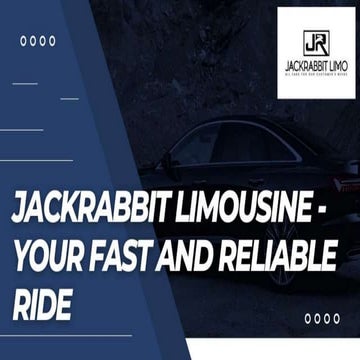 Jackrabbit Limousine - Your Fast And Reliable Ride | PPT
