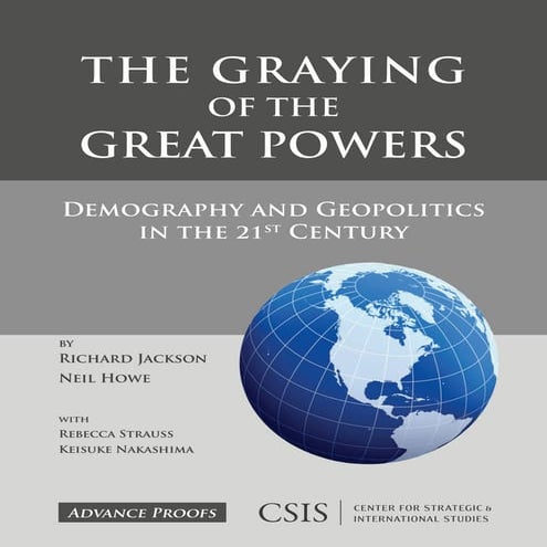 Jackson & howe the graying of the great powers. demography and ...