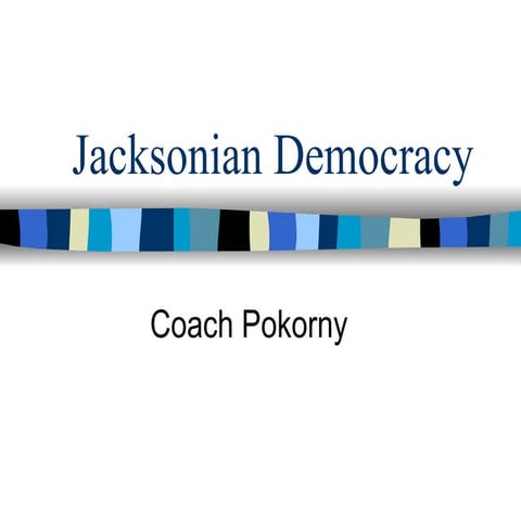 Jacksonian democracy | PPT