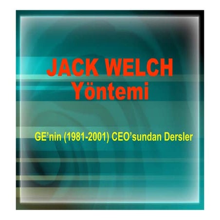 Jack Welch'den Dersler (GE CEO) | PPT