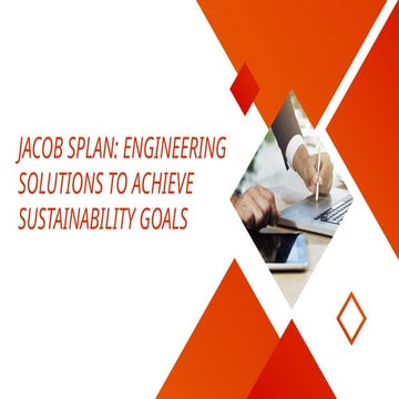 Jacob Splan Engineering Solutions to Achieve Sustainability Goals | PPTX