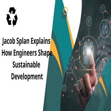Jacob Splan Explains How Engineers Shape Sustainable Development | PPT