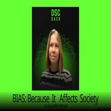 [DSC DACH 24] BIAS: Because it affects Society - Jacqueline Berger ...