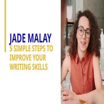 Jade Malay 7 Simple Steps to Improve Your Writing Skills.pptx