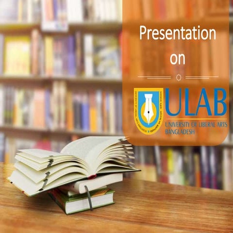University of Liberal Arts Bangladesh (ULAB) | PPTX