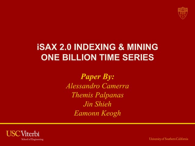 Indexing And Mining A Billion Time Series Using Isax 2 0 Ppt